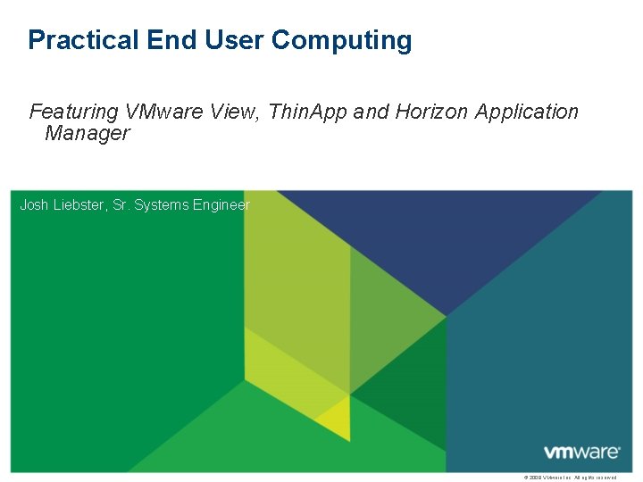 Practical End User Computing Featuring VMware View Thin