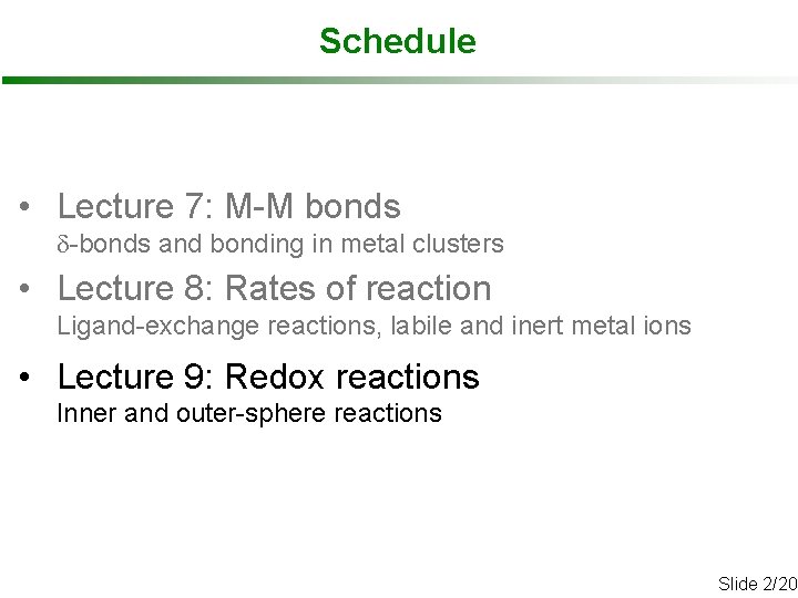 Schedule Lecture 7 MM bonds dbonds and bonding