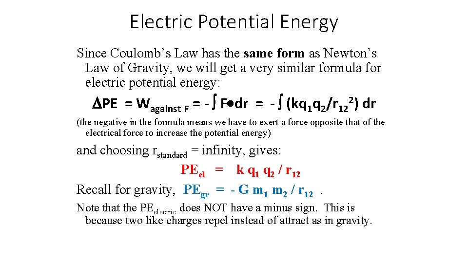 Electric Potential Energy Since Coulombs Law has the