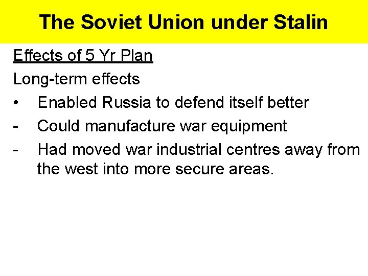 The Soviet Union under Stalins control over Russia