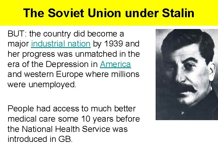 The Soviet Union under Stalins control over Russia