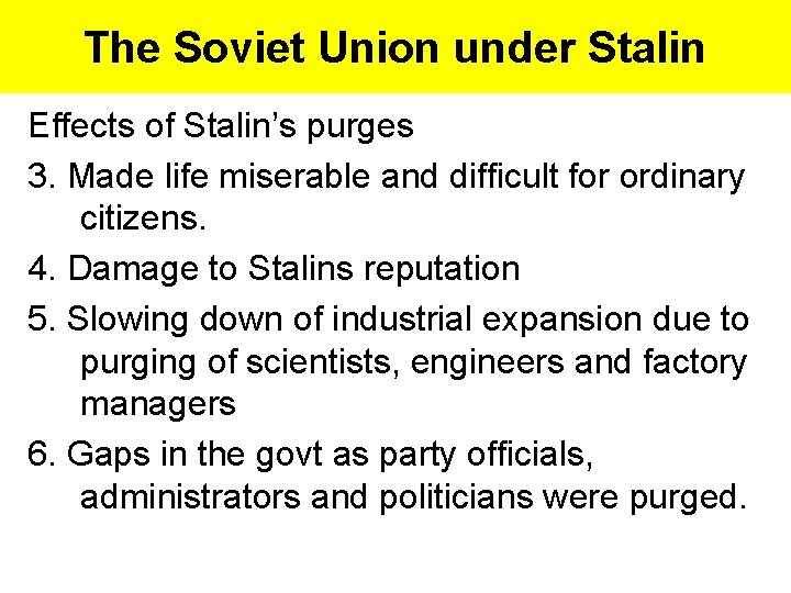 The Soviet Union under Stalins control over Russia