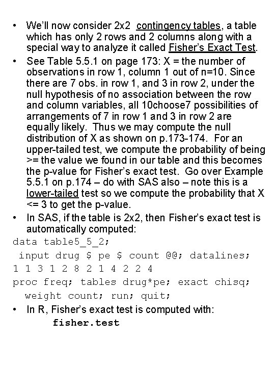 Well now consider 2 x 2 contingency tables