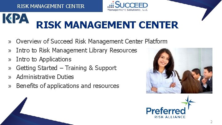 RISK MANAGEMENT CENTER Overview of Succeed Risk Management