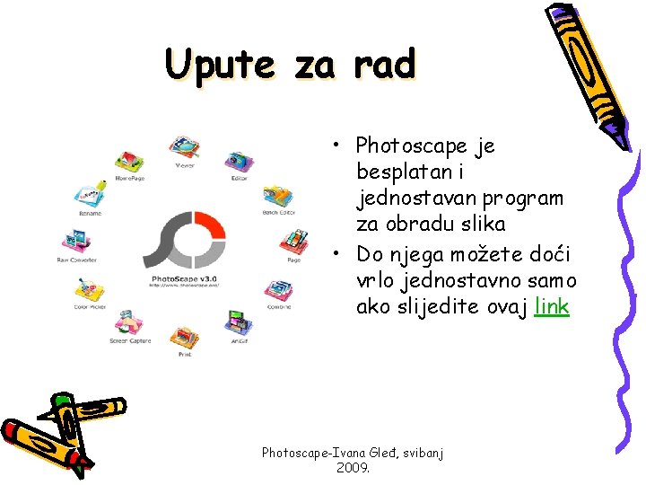 PHOTOSCAPE Jednostavan program za obradu slika PhotoscapeIvana Gle