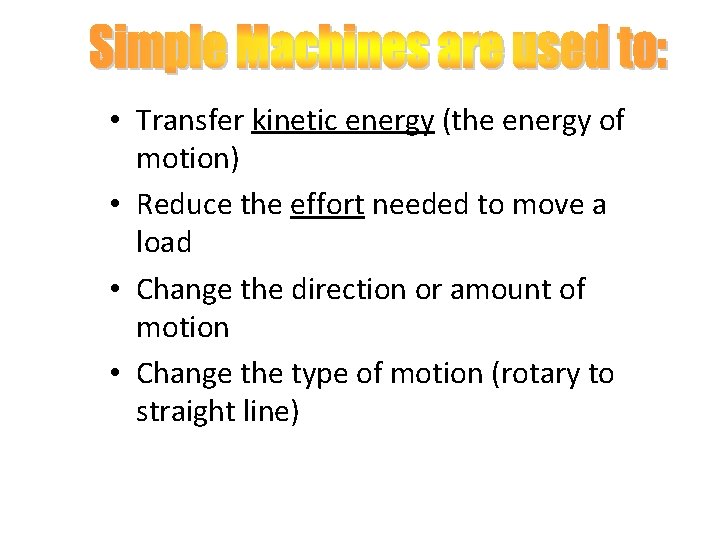 Transfer kinetic energy the energy of motion Reduce