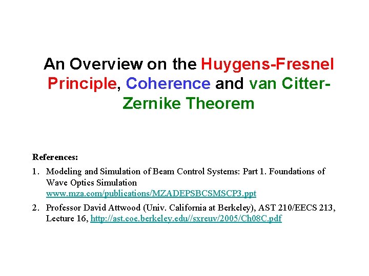 An Overview on the HuygensFresnel Principle Coherence and