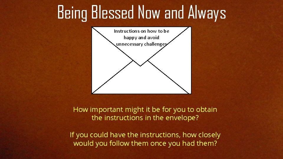 Being Blessed Now and Always Instructions on how