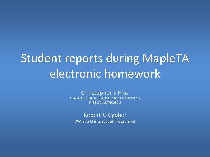 Student reports during Maple TA electronic homework Christopher