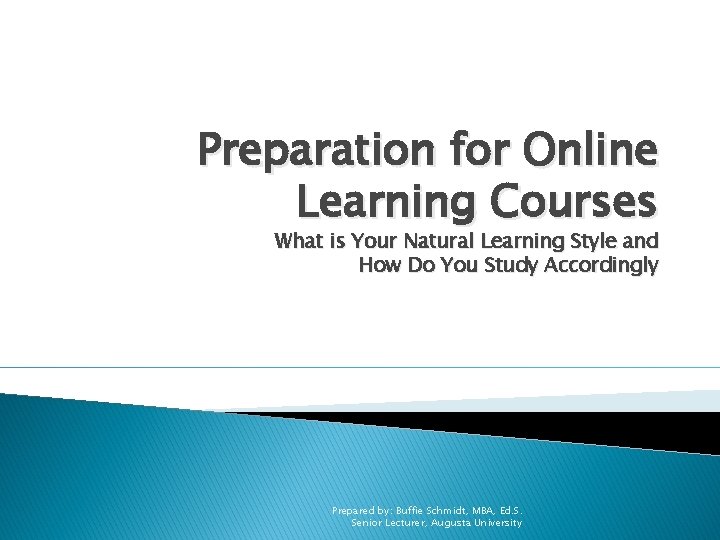 Preparation for Online Learning Courses What is Your