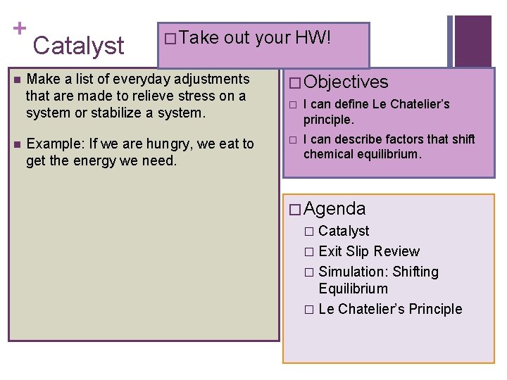 n n Catalyst Take out your HW Make