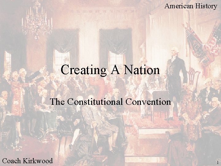 American History Creating A Nation The Constitutional Convention