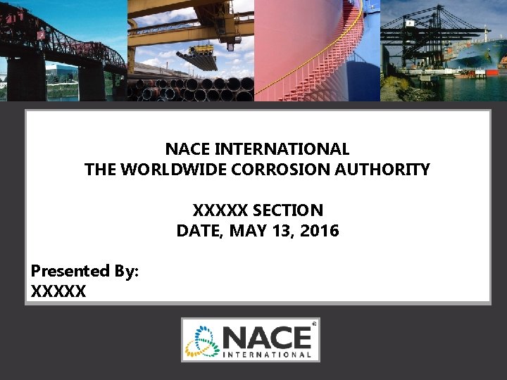 NACE INTERNATIONAL THE WORLDWIDE CORROSION AUTHORITY XXXXX SECTION