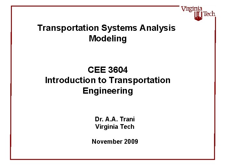 Transportation Systems Analysis Modeling CEE 3604 Introduction to
