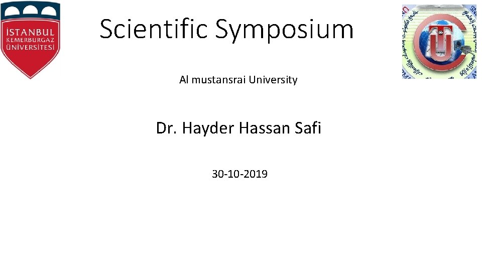 Scientific Symposium Al mustansrai University Dr Hayder Hassan