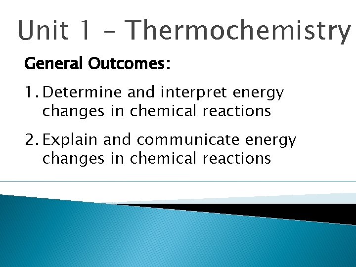 Unit 1 Thermochemistry General Outcomes 1 Determine and