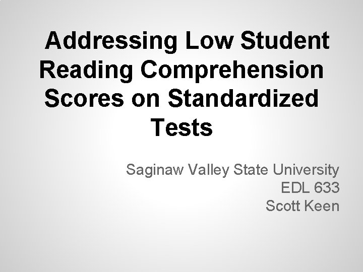 Addressing Low Student Reading Comprehension Scores on Standardized