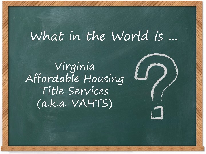 Virginia Affordable Housing Title Services 101 What in