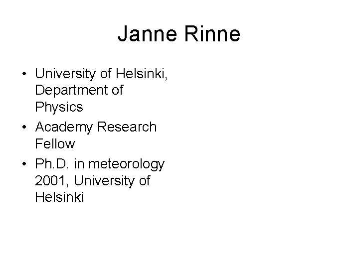 Janne Rinne University of Helsinki Department of Physics