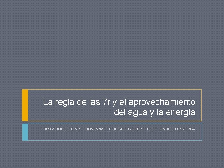 La regla de las 7 r y el