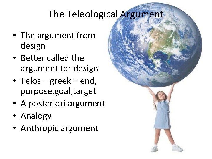 The Teleological Argument The argument from design Better