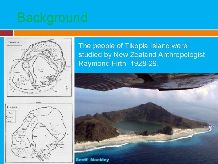 CHIEFDOMS Background The people of Tikopia Island were