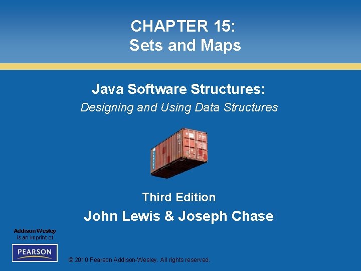 CHAPTER 15 Sets and Maps Java Software Structures