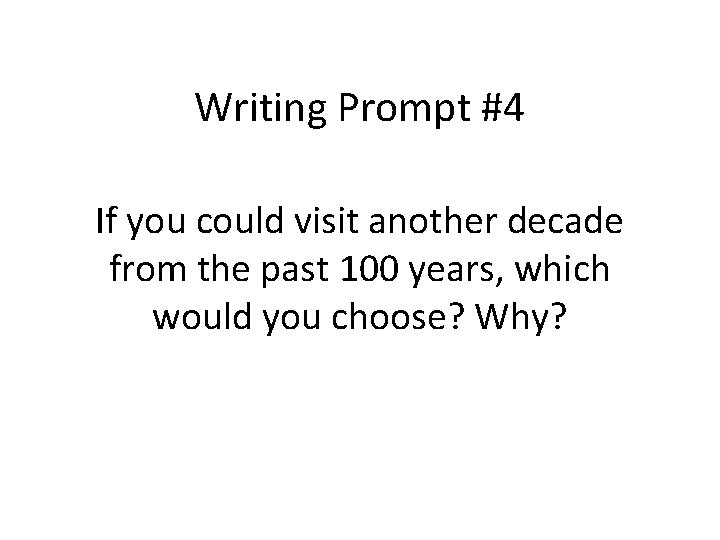 Writing Prompt 4 If you could visit another