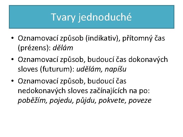 Gramatick kategorie sloves Tda a vzor nejsou gramatick