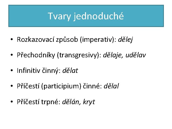 Gramatick kategorie sloves Tda a vzor nejsou gramatick
