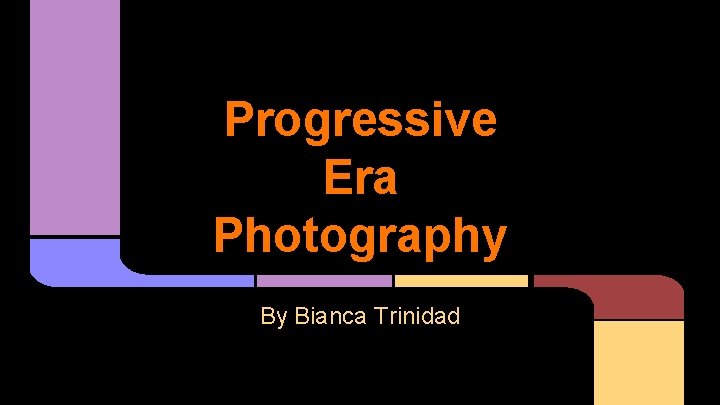 Progressive Era Photography By Bianca Trinidad The Progressive