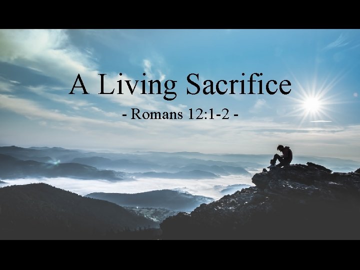 A Living Sacrifice Romans 12 1 2 An