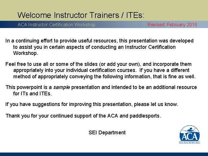 Welcome Instructor Trainers ITEs ACA Instructor Certification Workshop