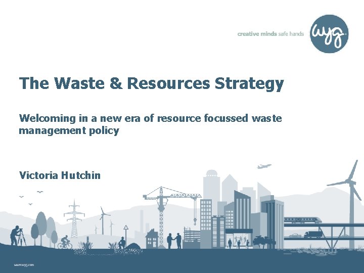 The Waste Resources Strategy Welcoming in a new
