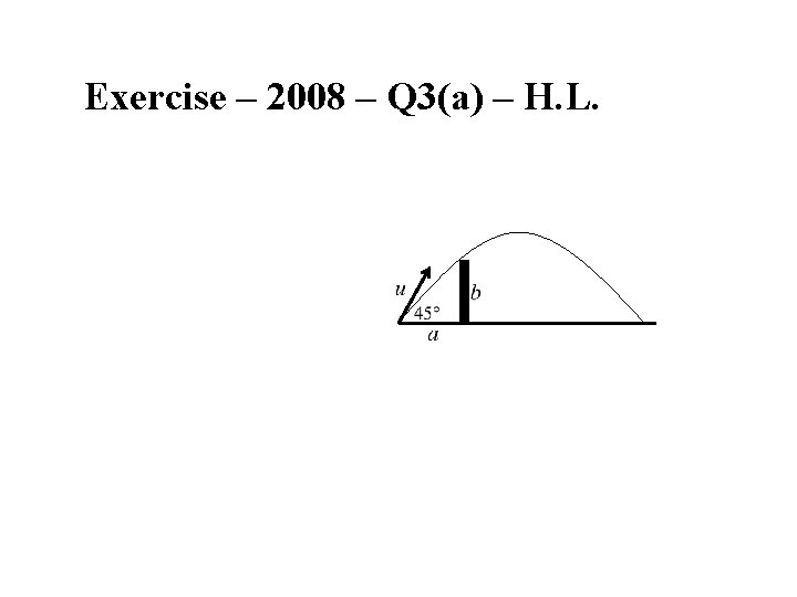 Projectiles Projectiles Projectiles Exercise 3 B Questions Task