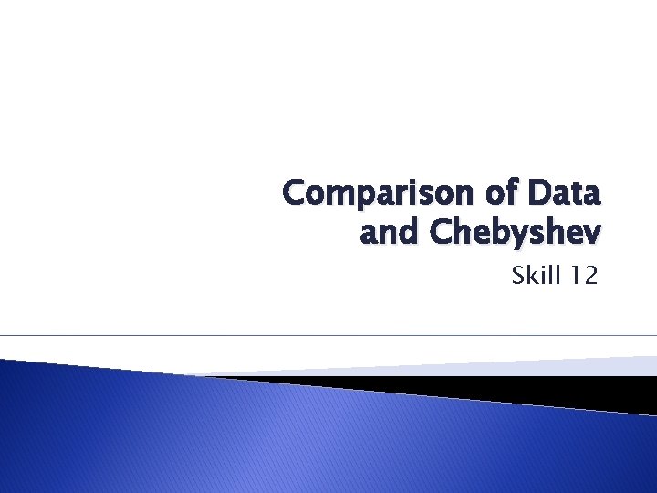 Comparison of Data and Chebyshev Skill 12 Objectives