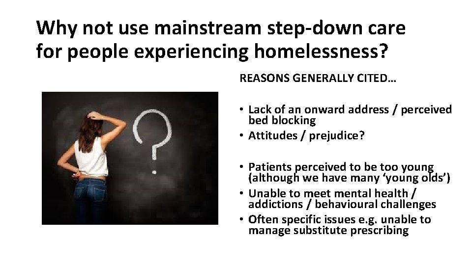 Step down care for people experiencing homelessness needs