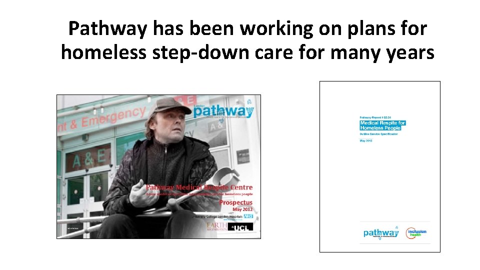 Step down care for people experiencing homelessness needs