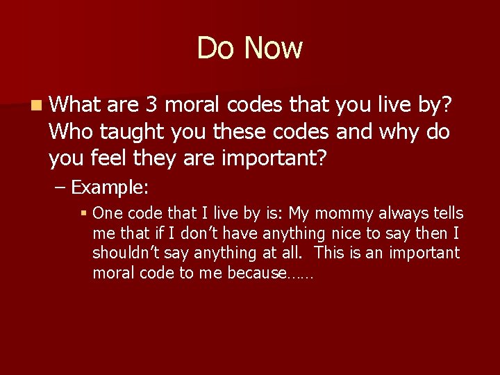 Do Now n What are 3 moral codes