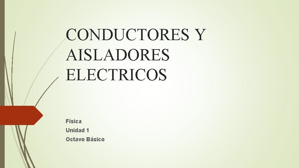 CONDUCTORES Y AISLADORES ELECTRICOS Fsica Unidad 1 Octavo