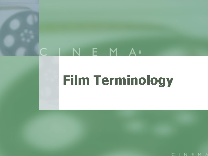 Film Terminology Youve watched movies n Did you