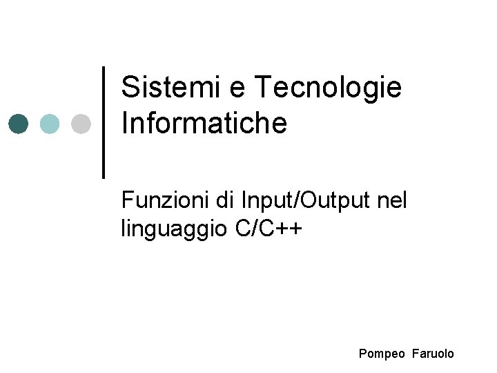 Sistemi e Tecnologie Informatiche Funzioni di InputOutput nel