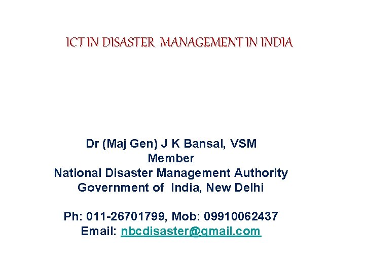 ICT IN DISASTER MANAGEMENT IN INDIA Dr Maj