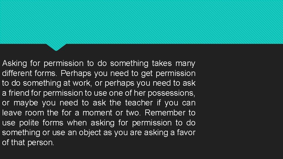 Asking Permission Asking for permission to do something