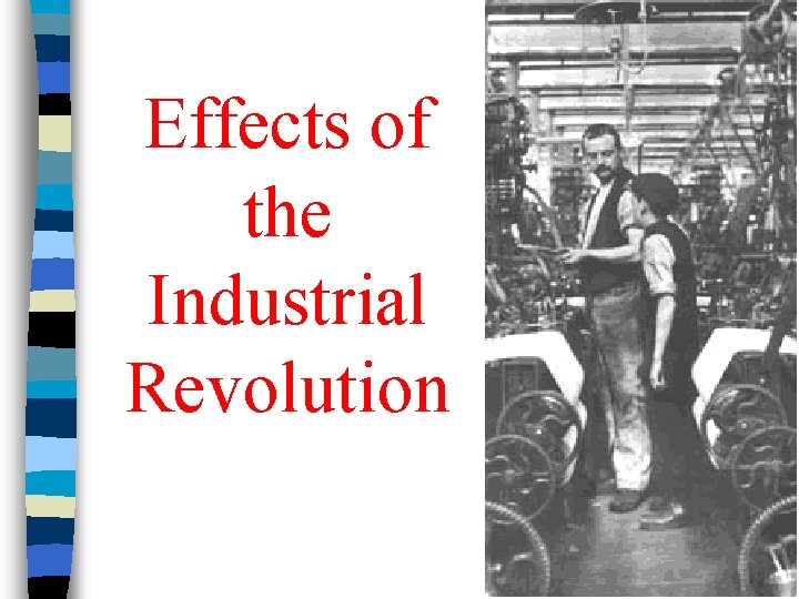 Effects of the Industrial Revolution Negative Effects of