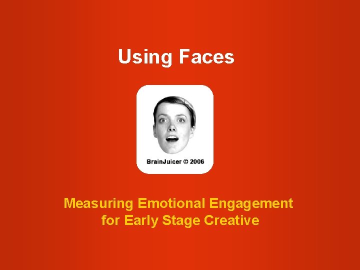 Using Faces Measuring Emotional Engagement for Early Stage