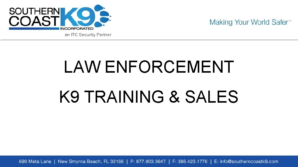 LAW ENFORCEMENT K 9 TRAINING SALES Our Value