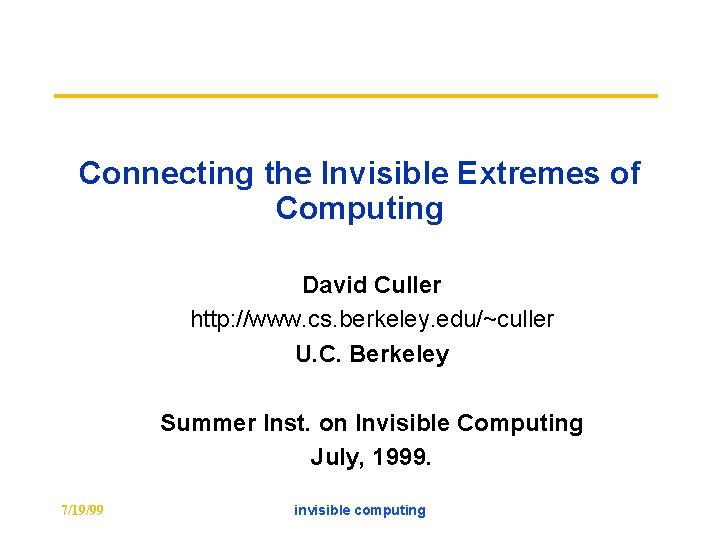 Connecting the Invisible Extremes of Computing David Culler