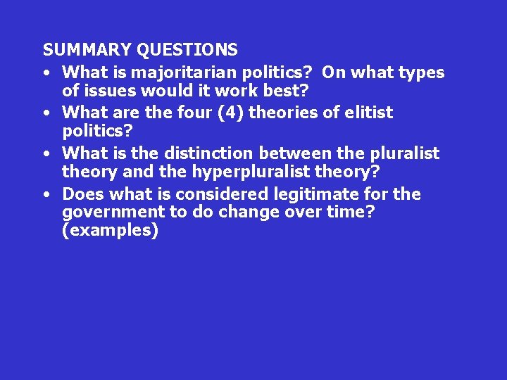 SUMMARY QUESTIONS What is majoritarian politics On what