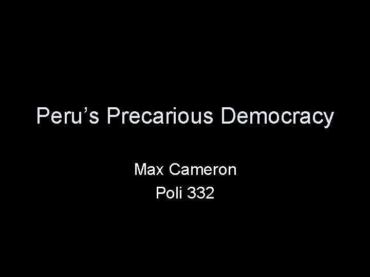 Perus Precarious Democracy Max Cameron Poli 332 Military